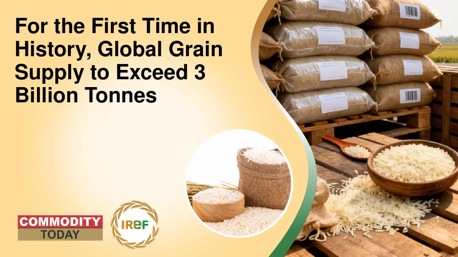 For the First Time in History, Global Grain Supply to Exceed 3 billion ...