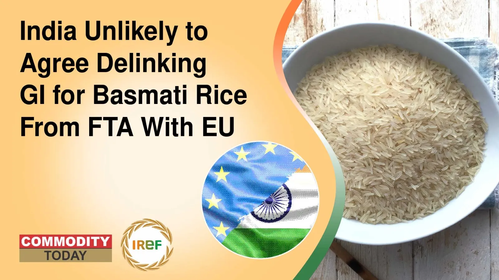 India Unlikely to Agree Delinking GI for Basmati Rice From FTA With EU